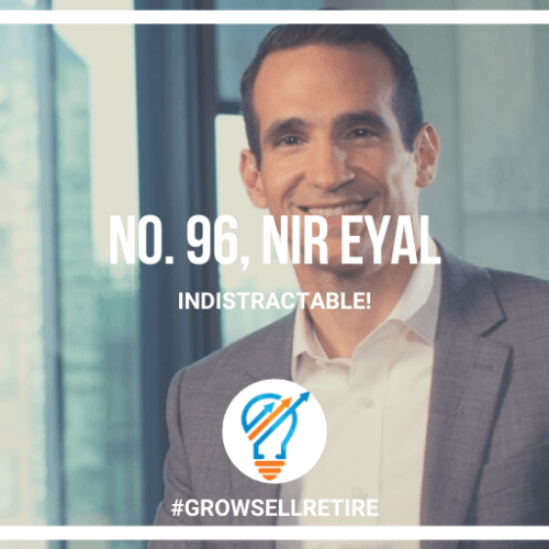 How to Be Indistractable With Nir Eyal Ep. #96